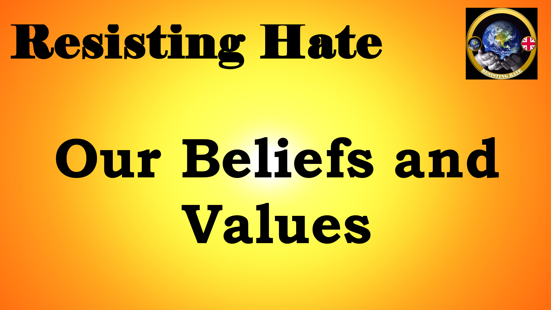 Resisting Hate – Our Beliefs and Values – Resisting Hate